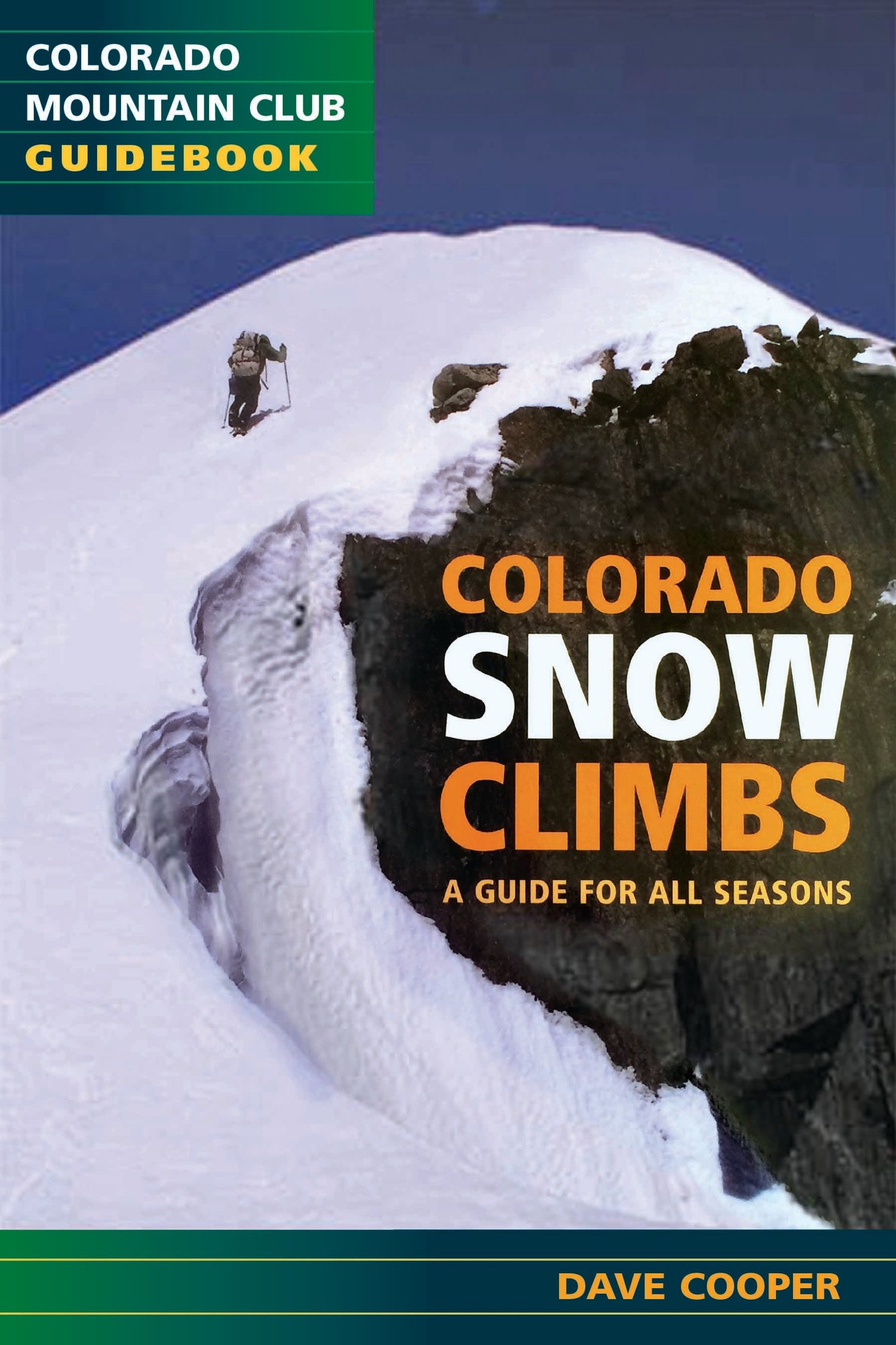 Colorado Snow Climbs: A Guide For All Seasons — CMC Press