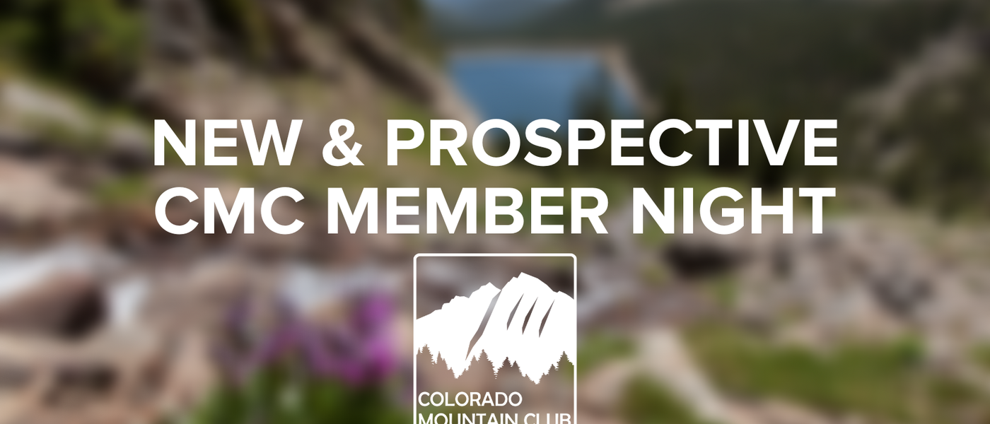 New & Prospective Member Night — The Colorado Mountain Club